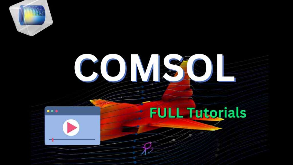 Free COMSOL FULL Tutorial - Science and Technology